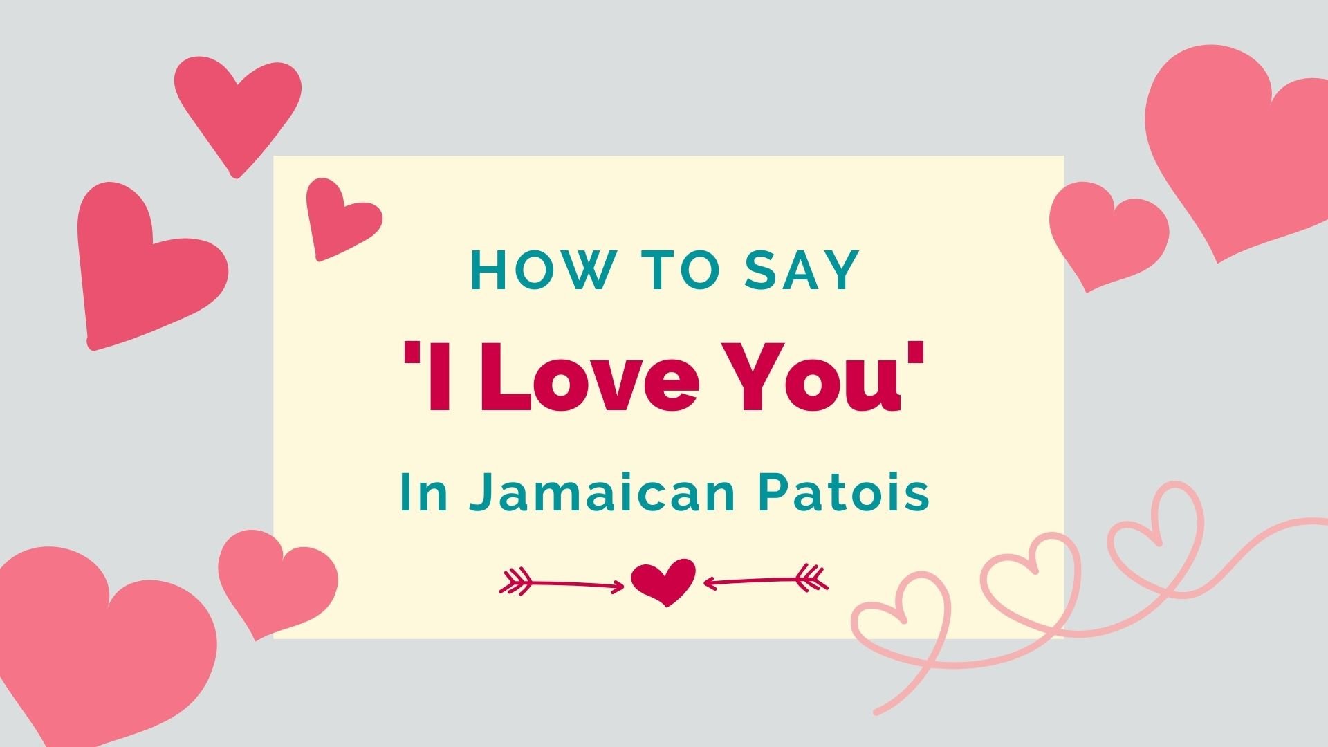 How To Say ‘I Love You’ In Jamaican Patois + Other Romantic Phrases ...