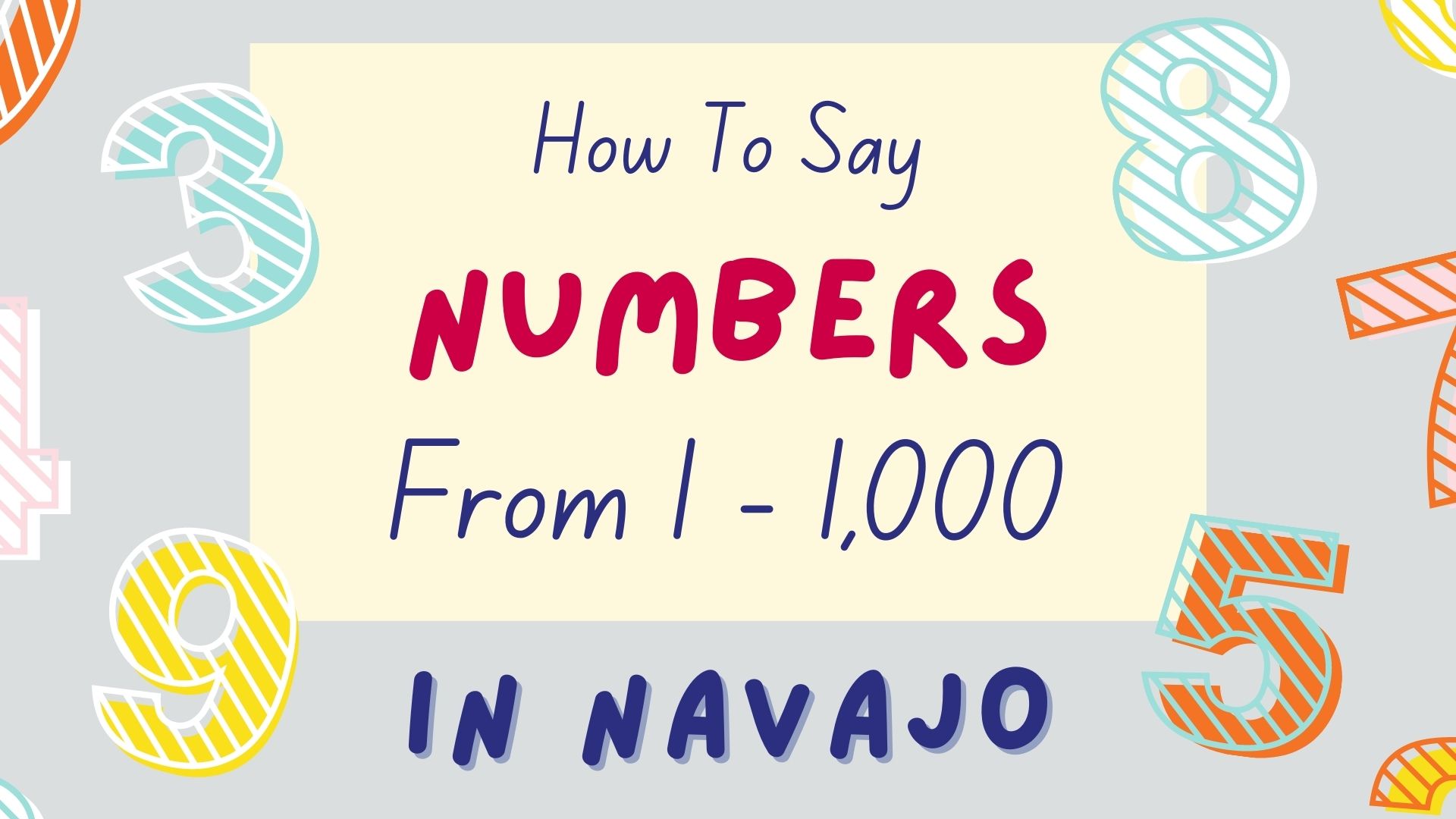 Numbers in Navajo From 1-1000 - How To Count In Navajo - Lingalot