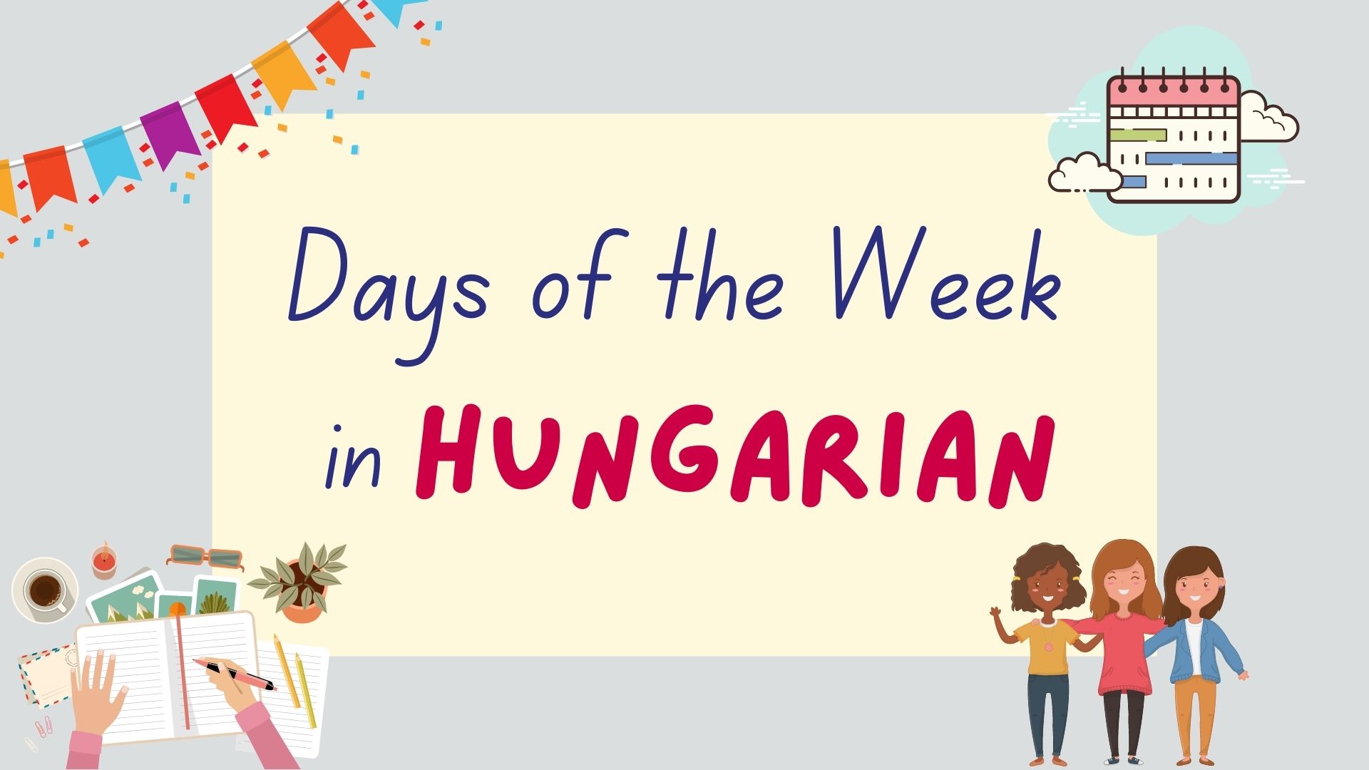 How To Say Days Of The Week In Hungarian + Bonus Vocab - Lingalot