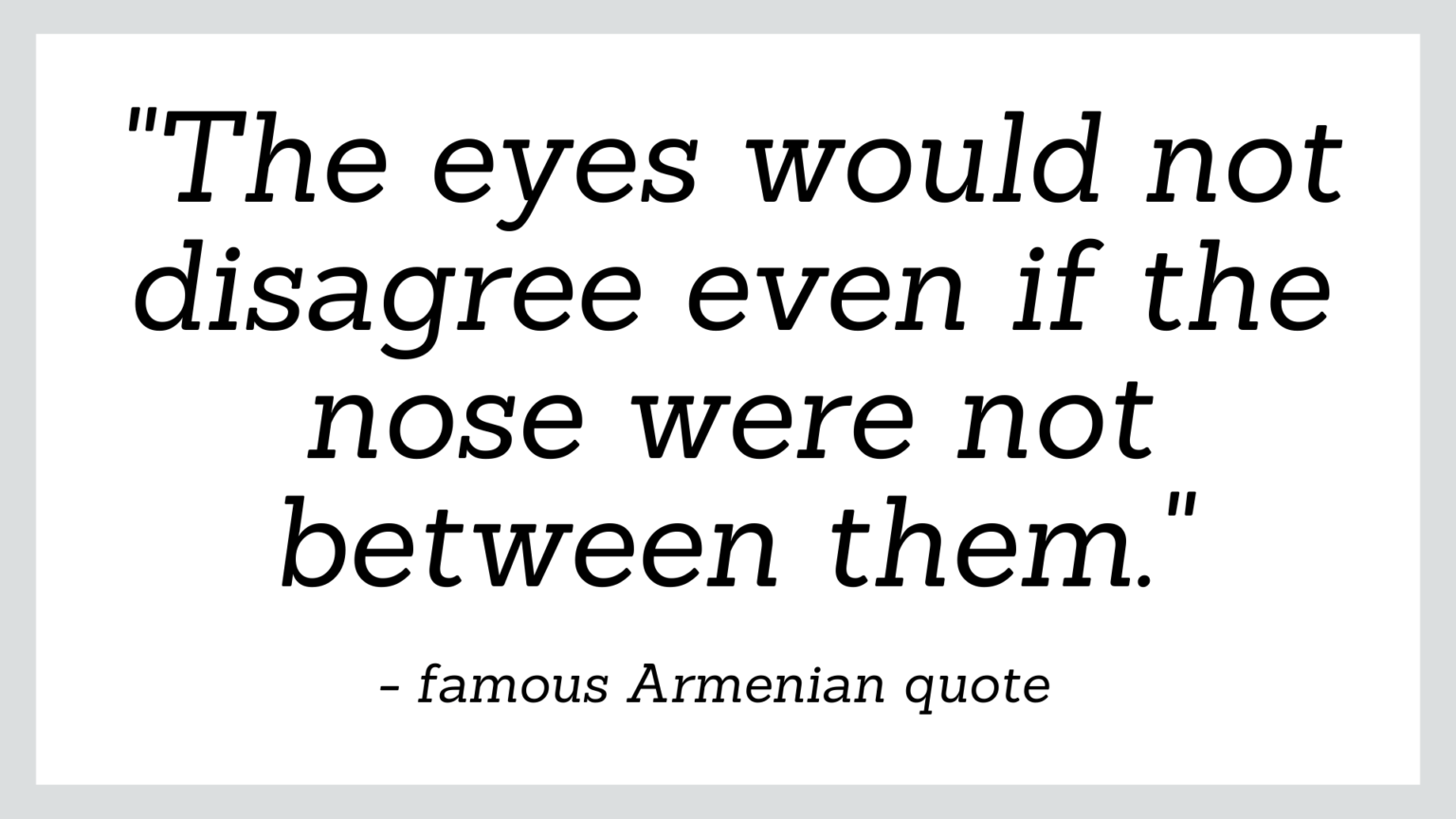 78 Armenian Quotes, Sayings & Proverbs Everyone Should Know - Lingalot