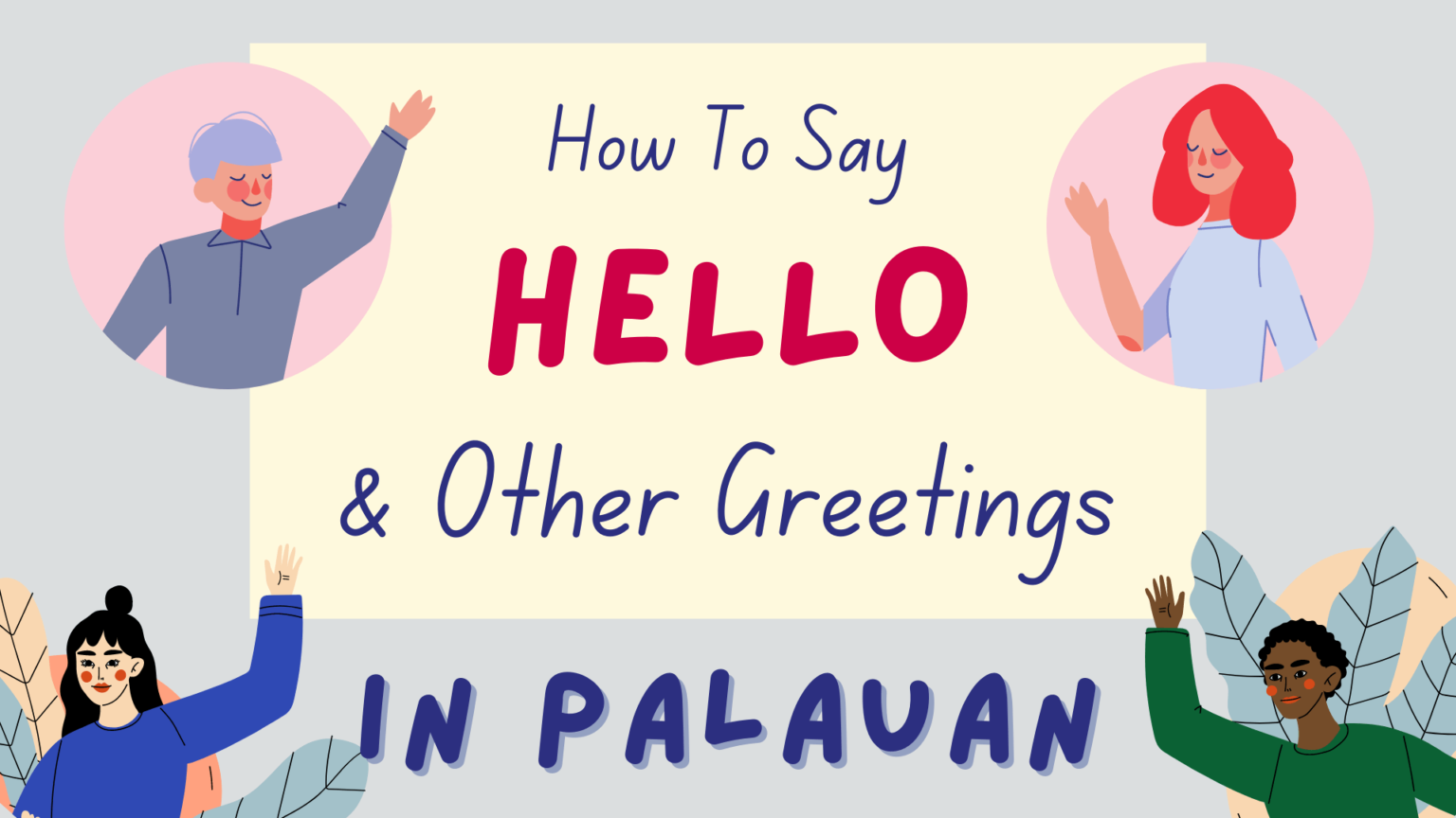 How To Say Hello In Palauan + Other Useful Palauan Greetings - Lingalot