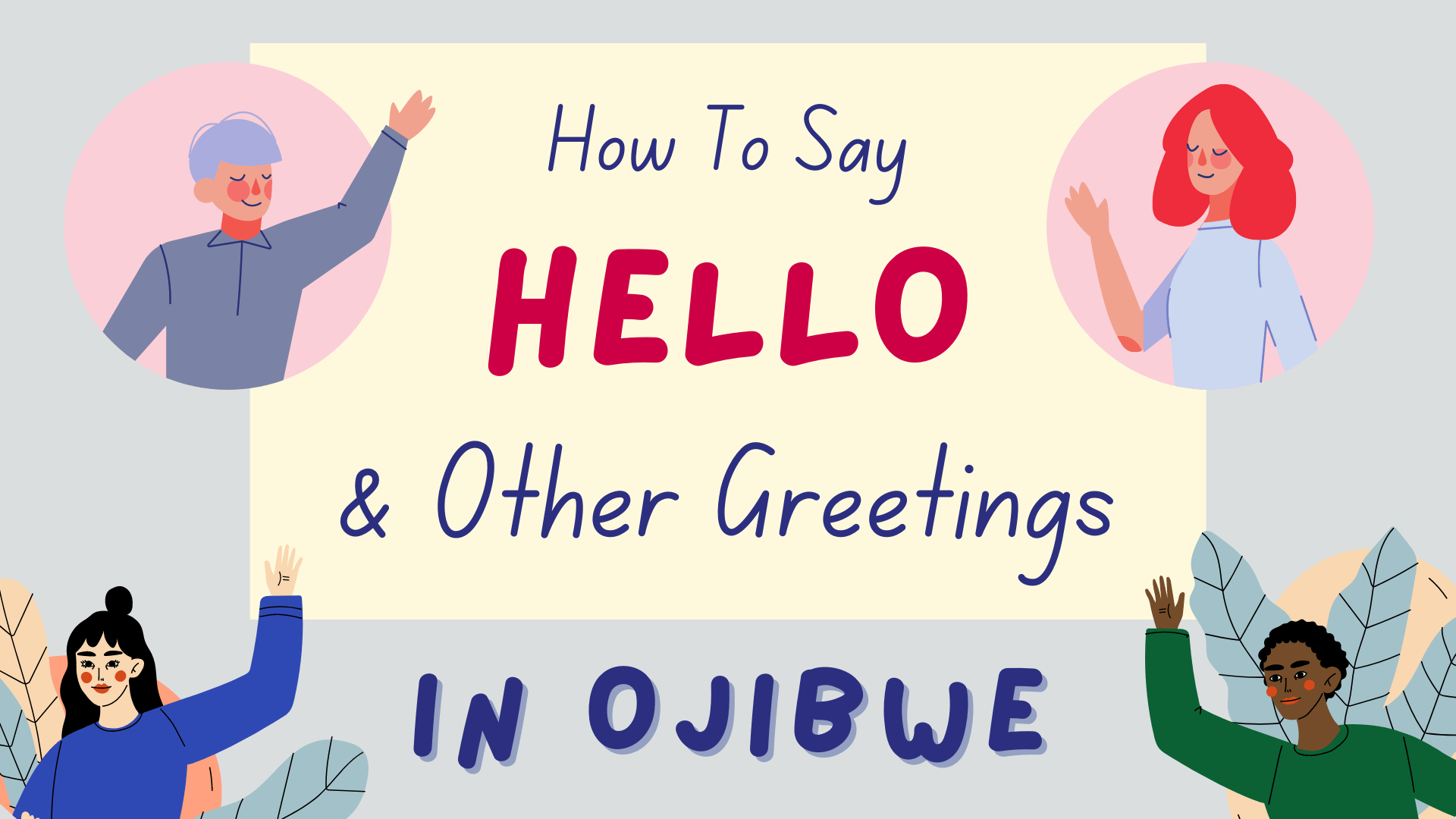 How To Say Hello In Ojibwe + Other Useful Ojibwe Greetings - Lingalot