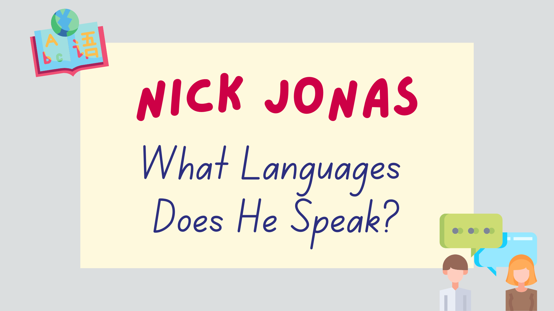 What Languages Does Nick Jonas Speak? (With Videos) - Lingalot
