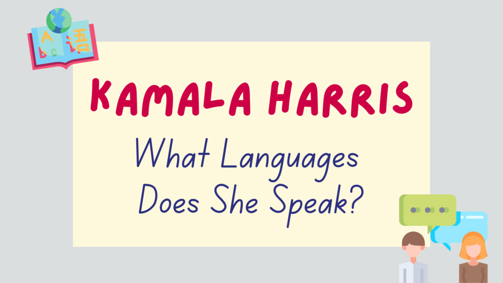 What Languages Does Kamala Harris Speak? (With Videos) - Lingalot
